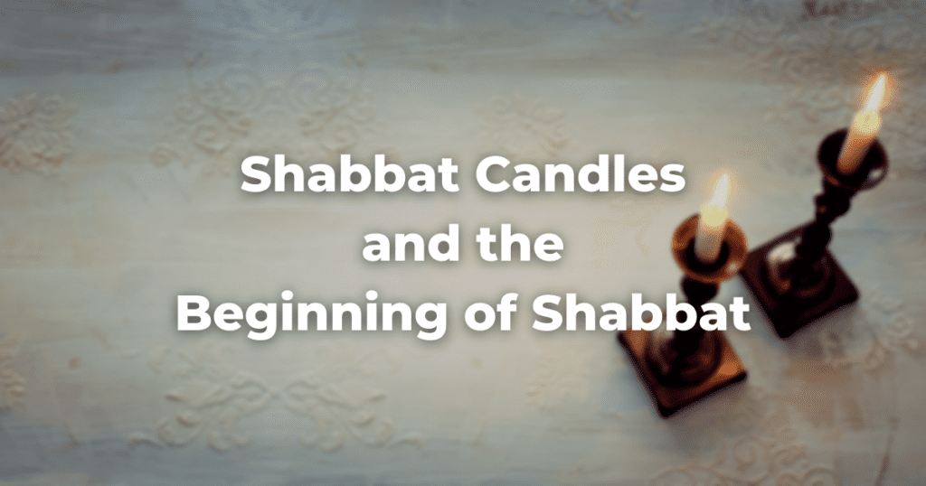 Shabbat Candles and the Beginning of Shabbat - The Digital Home for ...