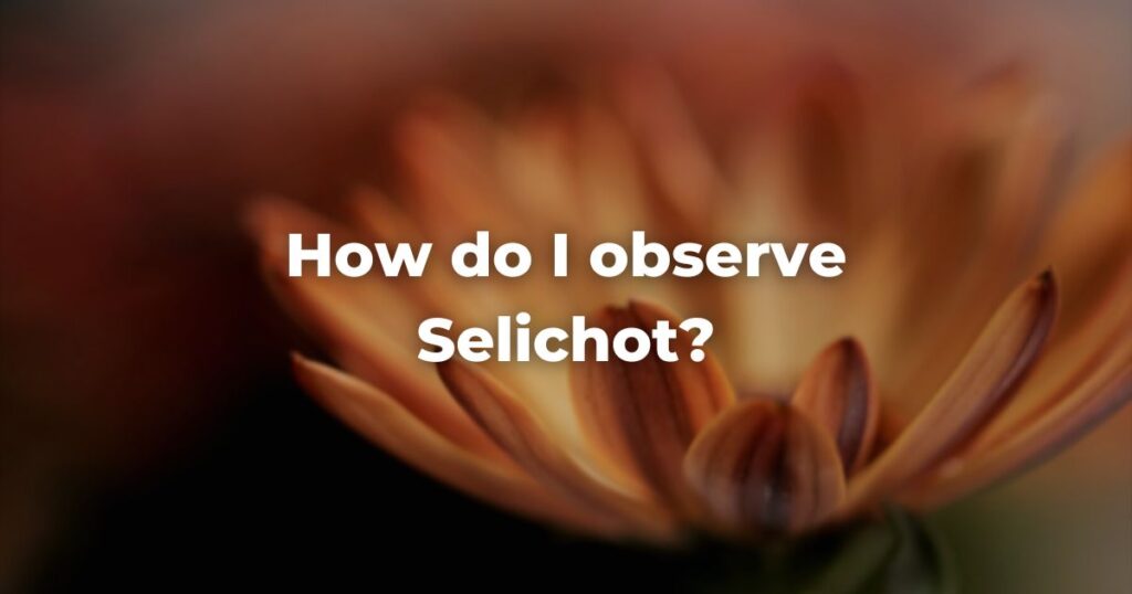 How do I observe Selichot? - The Digital Home for Conservative Judaism