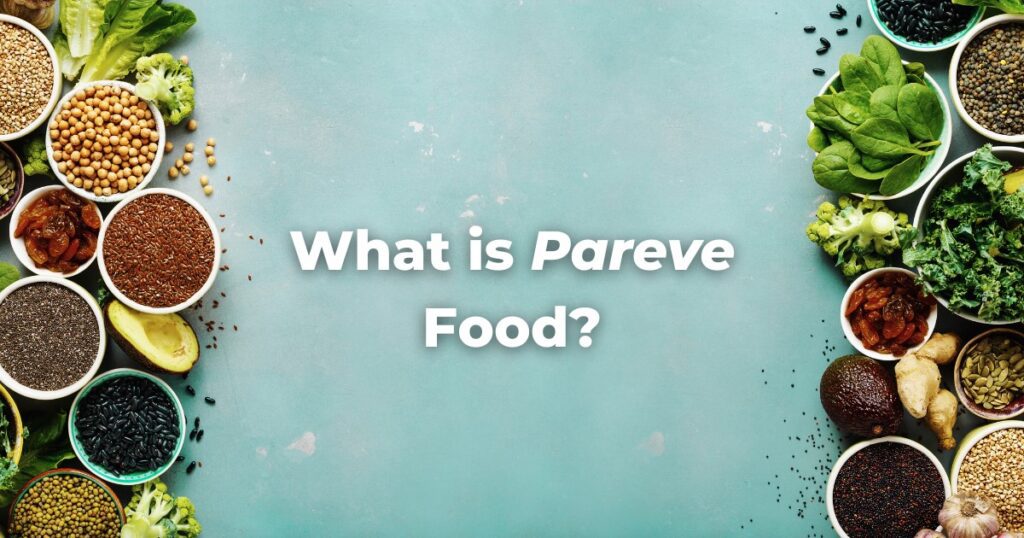 What is Pareve Food? - The Digital Home for Conservative Judaism