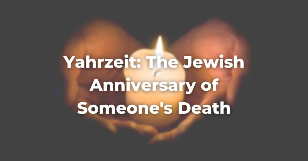 Yahrzeit: The Jewish Anniversary of Someone's Death - The Digital Home ...