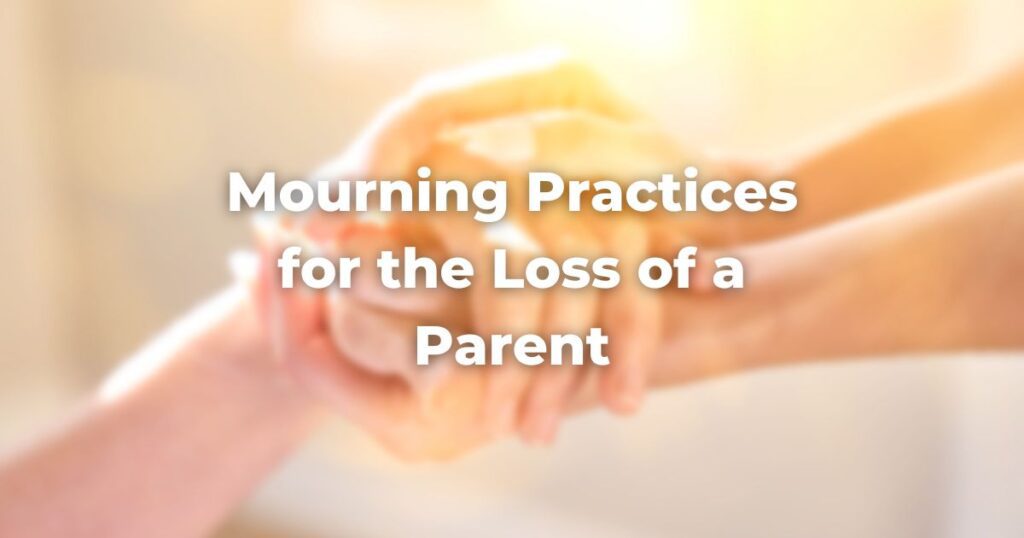 Mourning Practices for the Loss of a Parent - The Digital Home for ...
