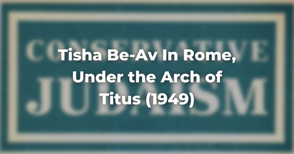 Tisha Be-Av In Rome, Under the Arch of Titus (1949) - The Digital Home ...
