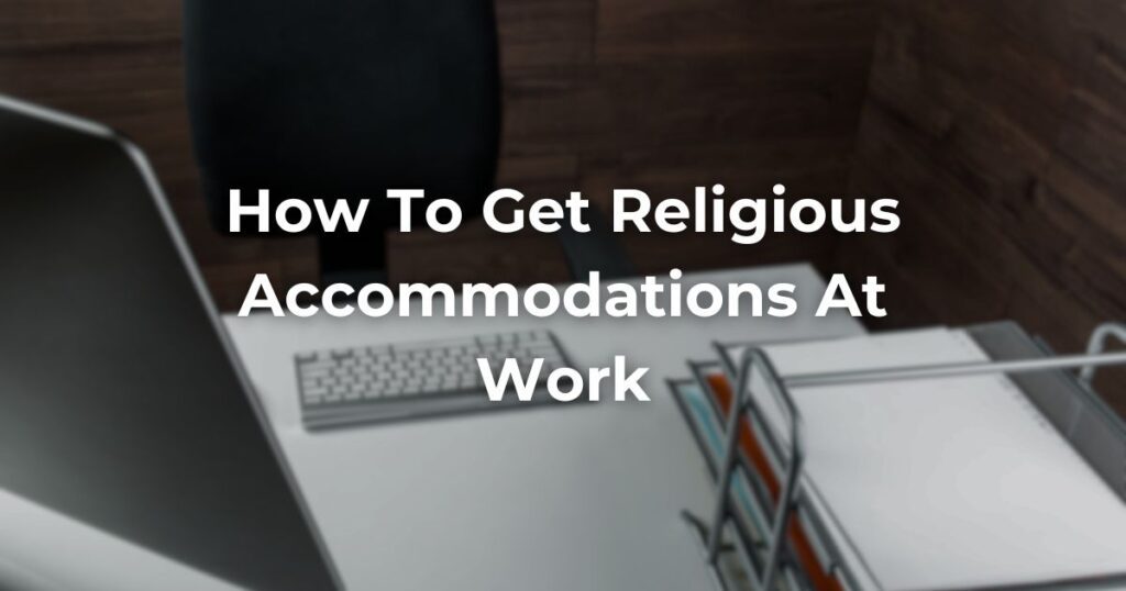 How To Get Religious Accommodations At Work - The Digital Home for ...