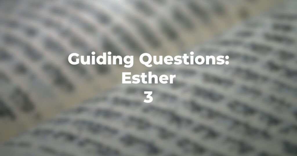Guiding Questions: Esther 3 - The Digital Home for Conservative Judaism