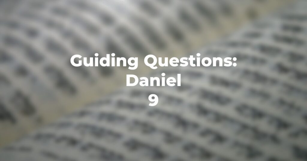 Guiding Questions: Daniel 9 - The Digital Home for Conservative Judaism