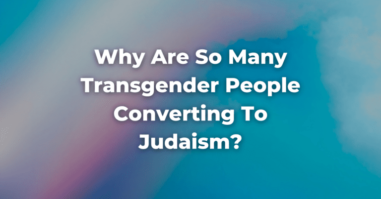 Why Are So Many Transgender People Converting To Judaism? - The Digital ...